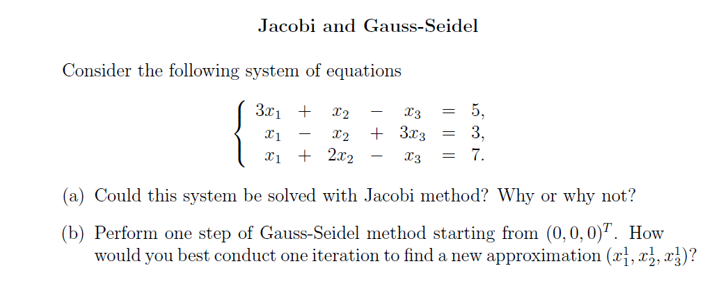 Solved Jacobi and Gauss-Seidel Consider the following system | Chegg.com