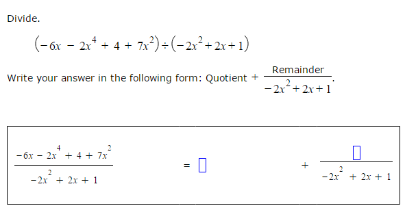 Solved Divide. (-6x - 2x^4 + 4 + 7x^2) (-2x^2 + 2x+ 1) | Chegg.com