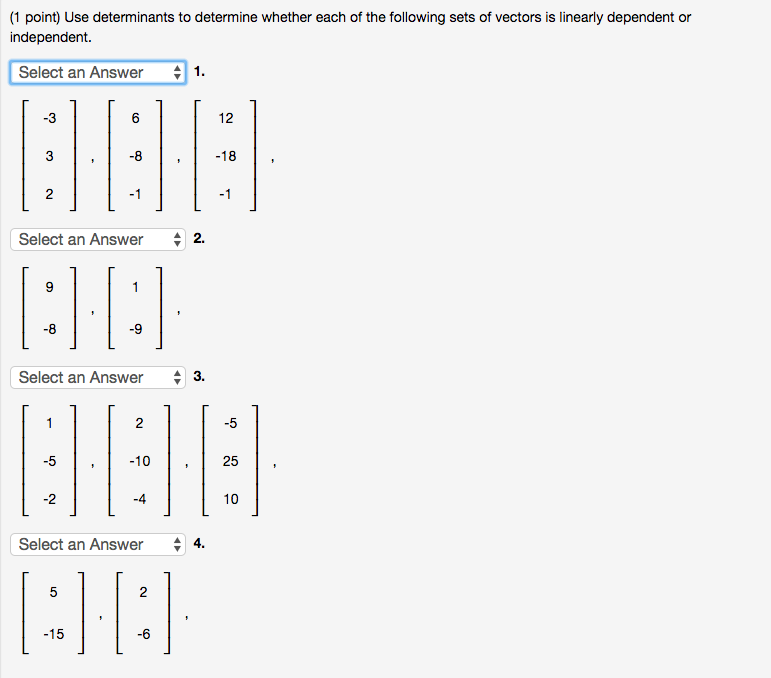 Solved (1 point) Use determinants to determine whether each | Chegg.com