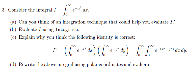 Consider the integral I = e-x2 dx. Can you think of | Chegg.com