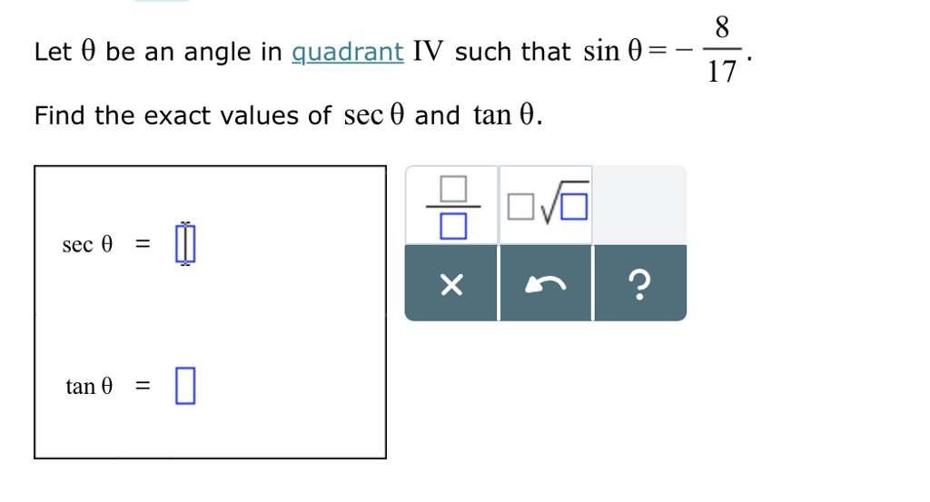 Solved Let θ be an angle in quadrant IV such that sin θ 17 | Chegg.com
