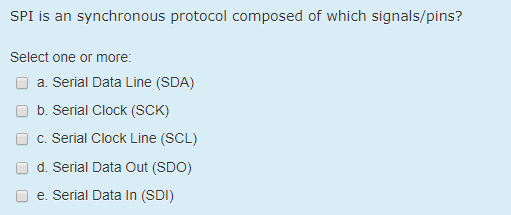 Solved SPI is an synchronous protocol composed of which | Chegg.com