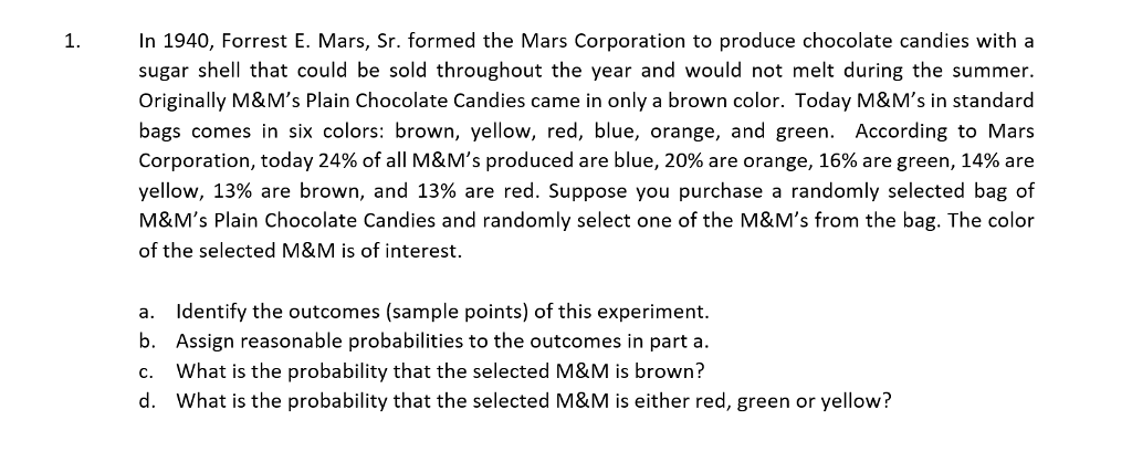Solved In 1940, Forrest E. Mars, Sr. formed the Mars | Chegg.com