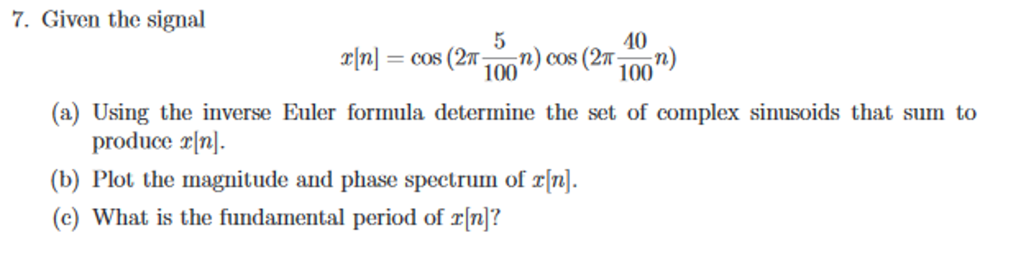 Solved Given the signal x[n] = cos (2pi 5/100 n) cos (2pi | Chegg.com