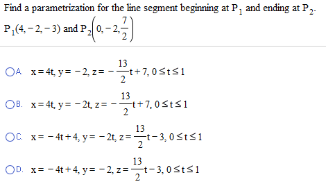 Solved Find a parametrization for the line segment beginning | Chegg.com