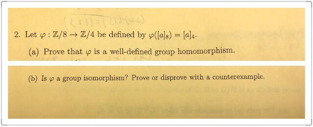 Solved Let phi: Z/8 rightarrow Z/4 be defined by phi ([a]_8) | Chegg.com