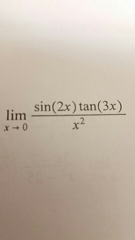 Solved lim_x rightarrow 0 sin(2x) tan(3x)/x^2 | Chegg.com