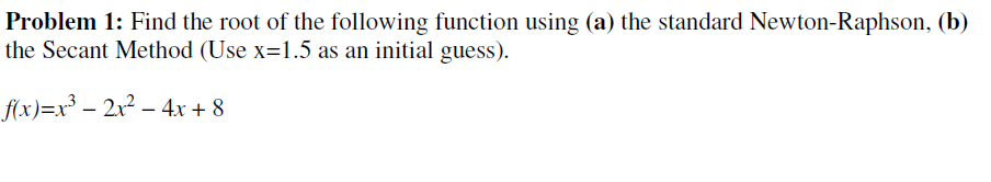 Solved Problem 1: Find the root of the following function | Chegg.com