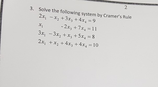 Solved 3. Solve the following system by Cramer's Rule 2x-x2 | Chegg.com