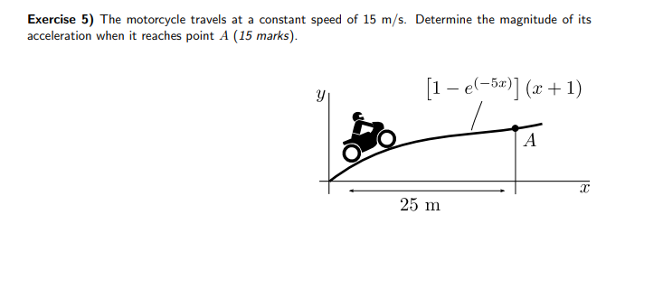 Solved Exercise 5) The motorcycle travels at a constant | Chegg.com