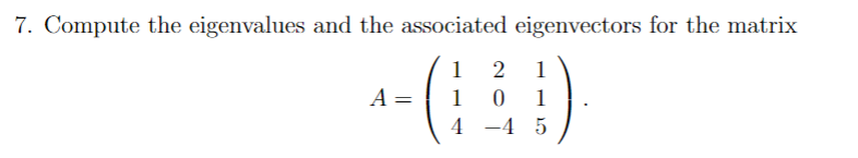 Solved 7. Compute the eigenvalues and the associated | Chegg.com