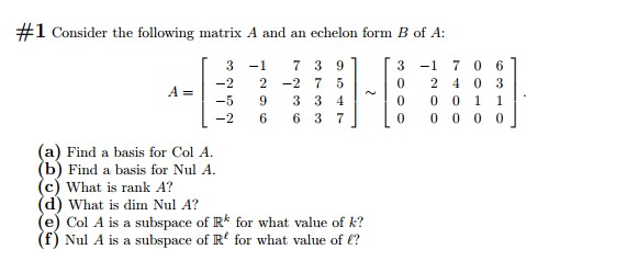 Solved Consider the following matrix A and an echelon form B | Chegg.com