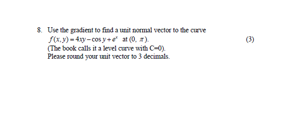 Solved 8. Use the gradient to find a unit normal vector to | Chegg.com