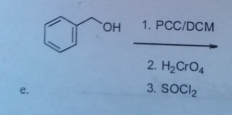 Solved OH 1. PCC/DCM 2. H2Cro4 3. SOCI | Chegg.com