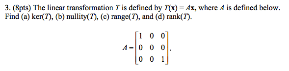 Solved The linear transformation T is defined by T(x) = Ax, | Chegg.com