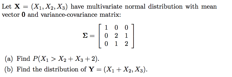 Let X = (X_1, X_2, X_3) have multivariate normal | Chegg.com Let X = (X_1, X_2, X_3) have multivariate normal | Chegg.com