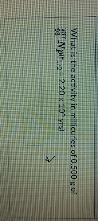 Solved What is the activity in millicuries of 0.500 g of 237 | Chegg.com