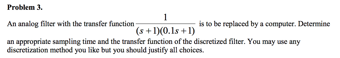 Solved An analog filter with the transfer function 1/(s + | Chegg.com