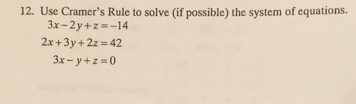 Solved Use cramers rule to solve (if possible) the system of | Chegg.com