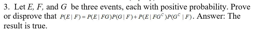 Solved 3. Let E, F, and G be three events, each with | Chegg.com