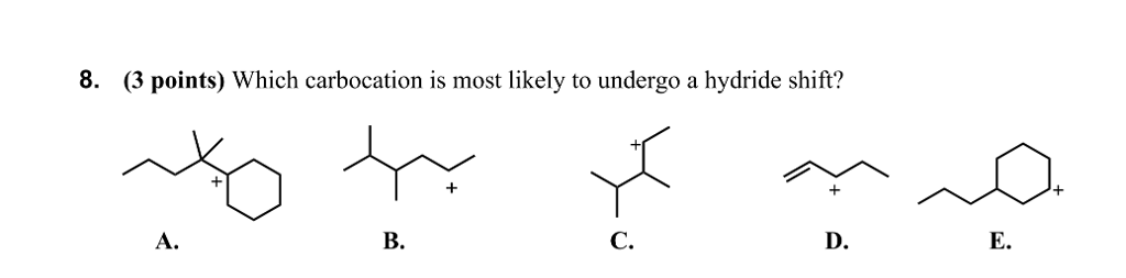 Solved 8. (3 points) Which carbocation is most likely to | Chegg.com