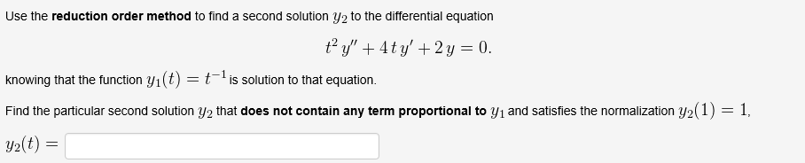 Solved Use The Reduction Order Method To Find A Second