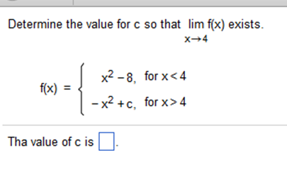 Solved Determine the value for c so that f(x) exists. f(x) | Chegg.com