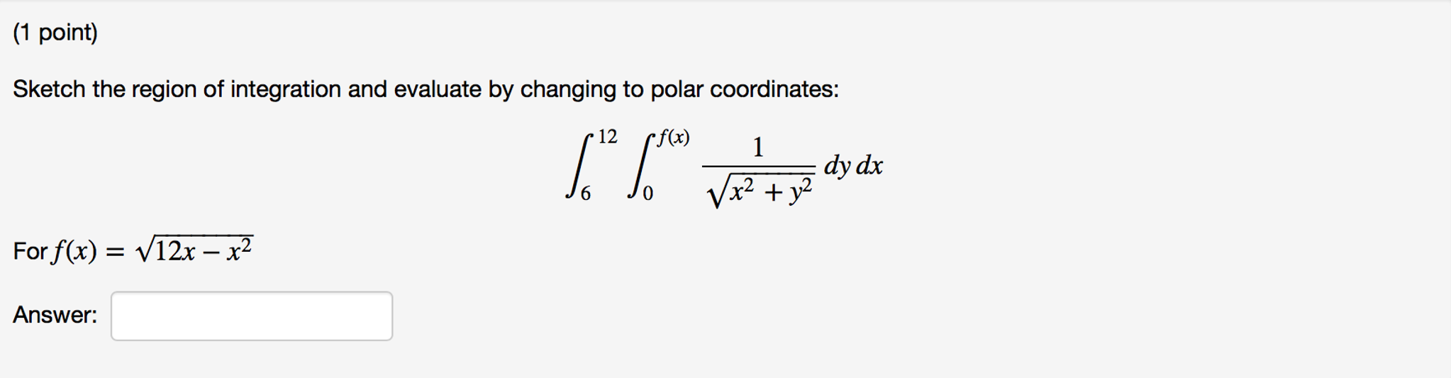 Solved Sketch the region of integration and evaluate by | Chegg.com