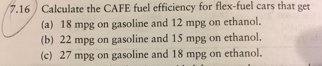 Solved 7.16 Calculate the CAFE fuel efficiency for flex-fuel | Chegg.com