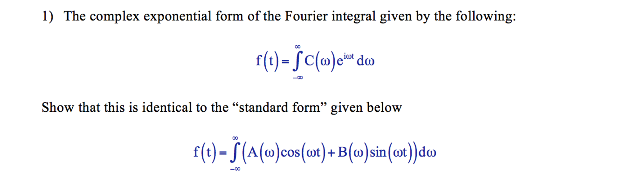 Solved The complex exponential form of the Fourier integral | Chegg.com