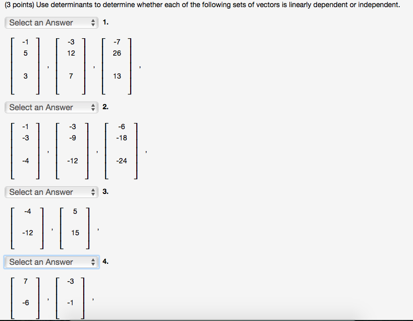 Solved (3 points) Use determinants to determine whether each | Chegg.com