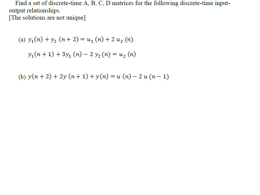 Solved Find a set of discrete-time A, B, C, D matrices for | Chegg.com