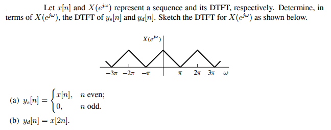 Solved Let x[n] and X(e^j omega) represent a sequence and | Chegg.com