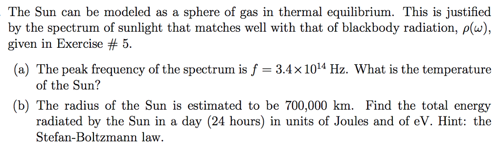 Solved The Sun can be modeled as a sphere of gas in thermal | Chegg.com