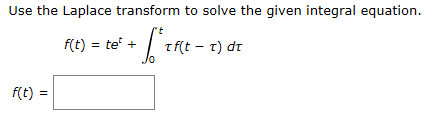 Solved Use the Laplace transform to solve the given integral | Chegg.com