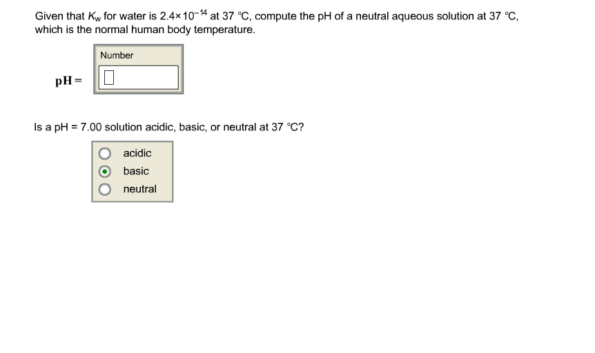 Solved Given that Kw for water is 2.4 times 10-14 at 37 | Chegg.com