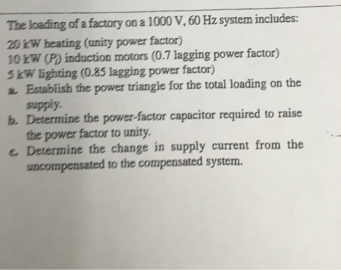 Solved The loading of a factory on a 1000 V, 60 Hz system | Chegg.com