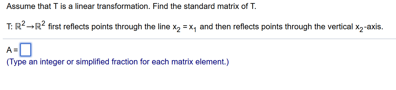 Solved Assume that T is a linear transformation. Find the | Chegg.com