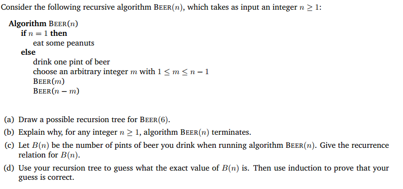 Solved Consider the following recursive algorithm BEER (n), | Chegg.com