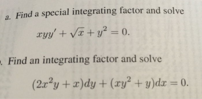 Solved Find a special integrating factor and solve xyy' + | Chegg.com