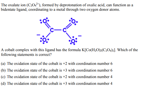 Solved The oxalate ion (C204), formed by deprotonation of | Chegg.com