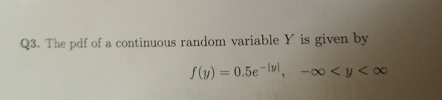 Solved Q3. The pdf of a continuous random variable Y is | Chegg.com