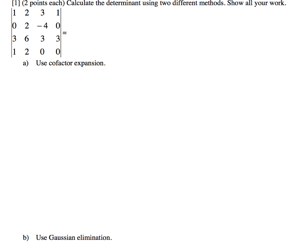 Solved [1] (2 points each) Calculate the determinant using | Chegg.com