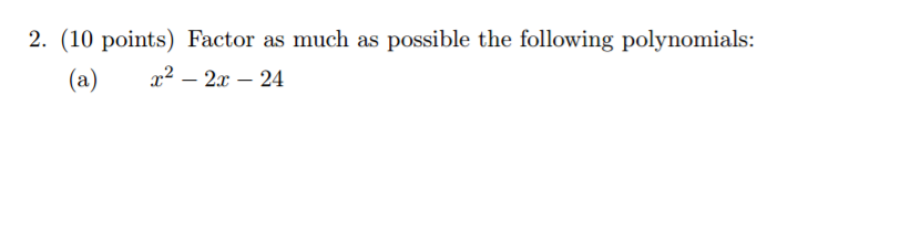 Solved Factor as much as possible the following polynomials: | Chegg.com