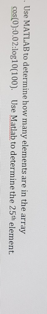 Solved Use MATLAB to determine how many elements are in the | Chegg.com