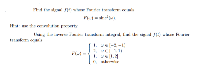 Solved Find the signal f(t) whose Fourier transform equals | Chegg.com