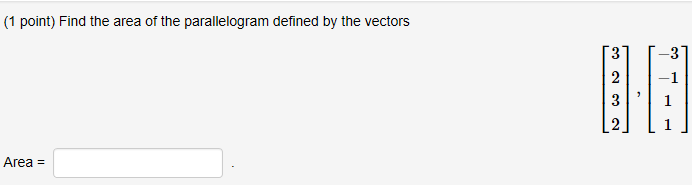 Solved (1 point) Find the area of the parallelogram defined | Chegg.com