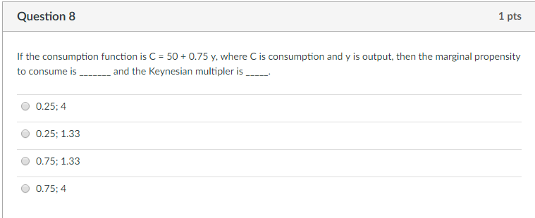 Solved If the consumption function is C = 50 + 0.75 y, where | Chegg.com