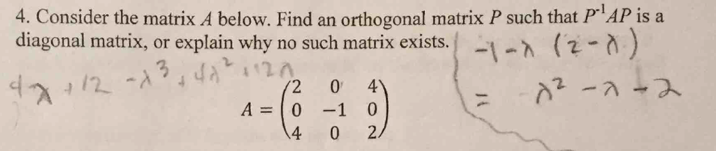 Solved 4. Consider the matrix A below. Find an orthogonal | Chegg.com