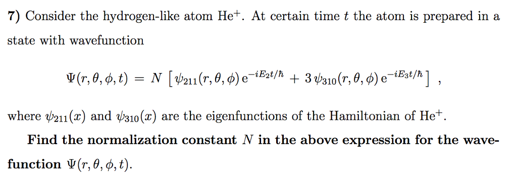 Solved 7) Consider the hydrogen-like atom He+. At certain | Chegg.com